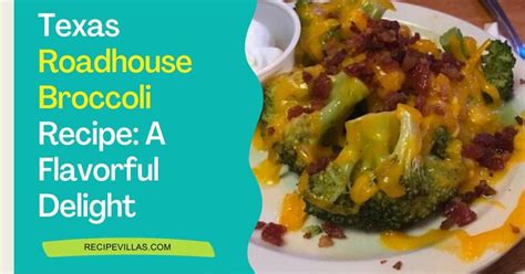 Texas Roadhouse Broccoli Recipe A Flavorful Delight Broccoli Recipes