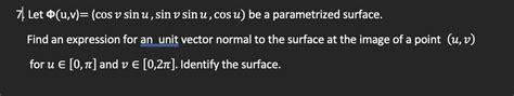 Solved Let O U V Cos V Sin U Sin V Sin U Cosu Be Chegg Com