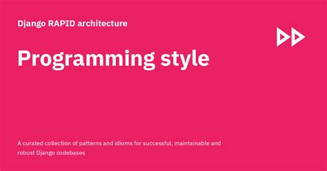 Programming Style Django Rapid Architecture