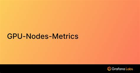 Gpu Nodes Metrics Grafana Labs