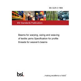 Bs 3225 31984 Beams For Warping Sizing And Weaving Of Textile Yarns