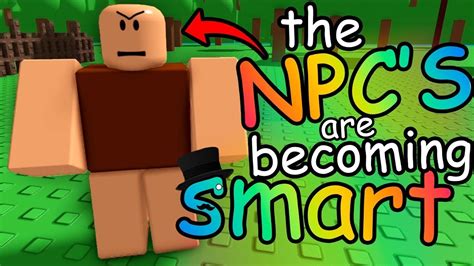 Jugando A Roblox Npcs Are Becoming Smart Co La Cosa Rara Que Habla Y