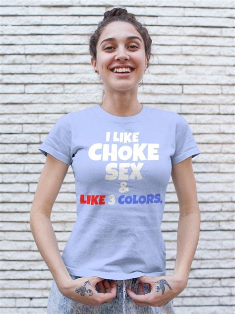 I Like Choke Sex And 3 Colors Dark Humor Sexy Bdsm Erotic Asphyxiation