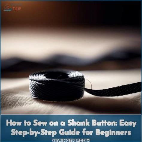 How To Sew On A Shank Button Easy Step By Step Guide For Beginners