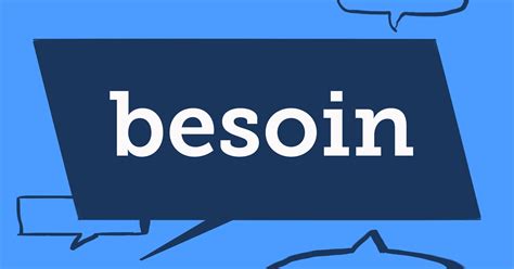 French Word Of The Week Besoin Collins Dictionary Language Blog