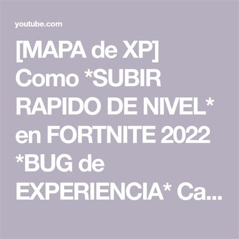 Mapa De Xp Como Subir Rapido De Nivel En Fortnite 2022 Bug De