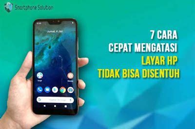 Layar Hp Tidak Bisa Disentuh Cara Ini Perlu Kamu Coba Sebelum Ganti Touchscreen Android