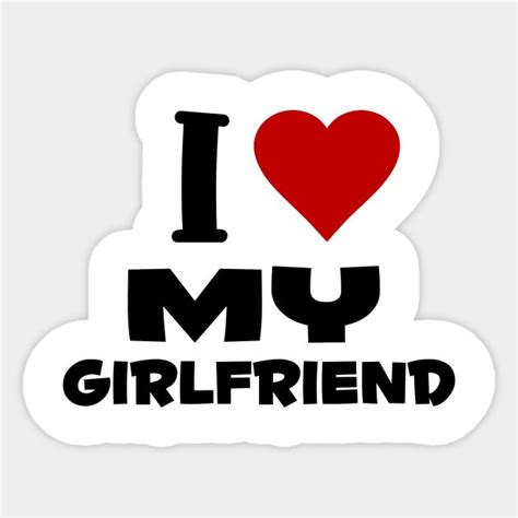 I Love My Girlfriend Sticker