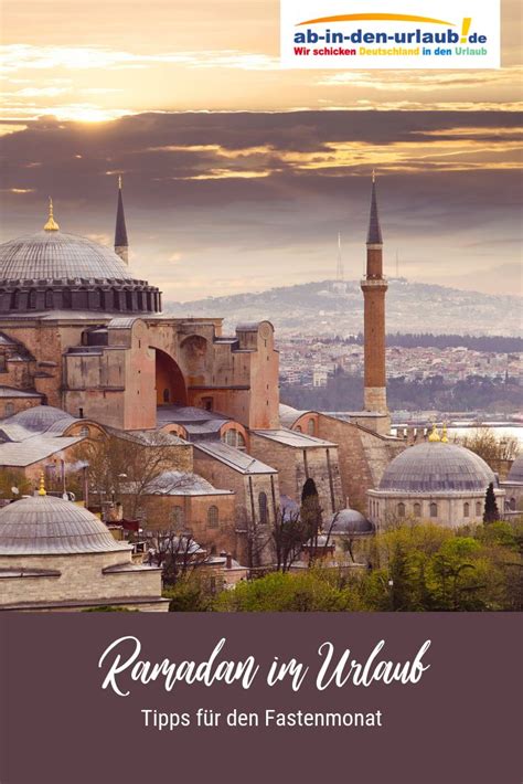Ramadan Im Urlaub Wie Der Fastenmonat Reisen Beeinflusst Reisen