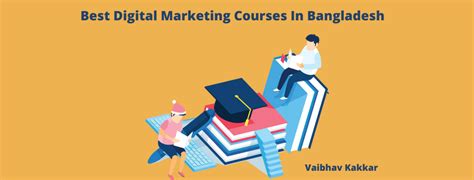 5 Best Digital Marketing Courses In Bangladesh Vaibhav Kakkar