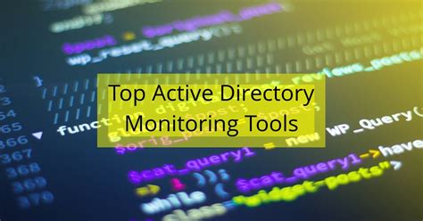 Top Active Directory Monitoring Tools Undercode Testing