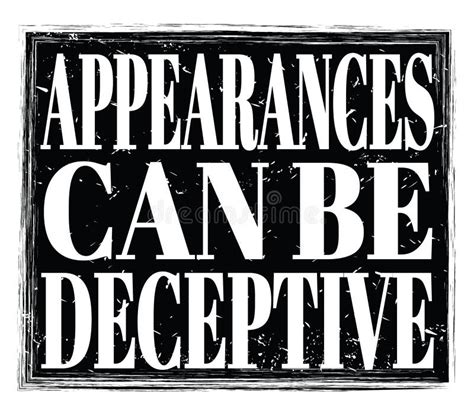 APPEARANCES CAN BE DECEPTIVE Text On Black Stamp Sign Stock