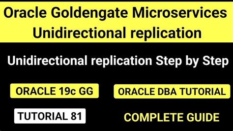 oracle goldengate microservices unidirectional replication step by step youtube
