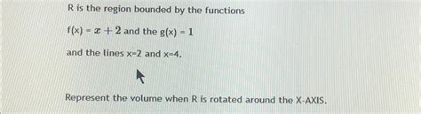 Solved R ﻿is The Region Bounded By The Functionsfxx2