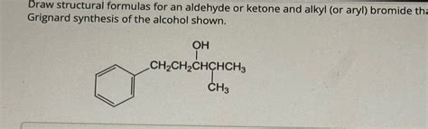Solved Draw Structural Formulas For An Aldehyde Or Ketone