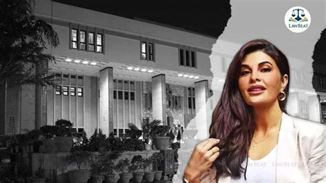 Lawbeat Jacqueline Fernandez Moves Delhi High Court Seeking Quashing