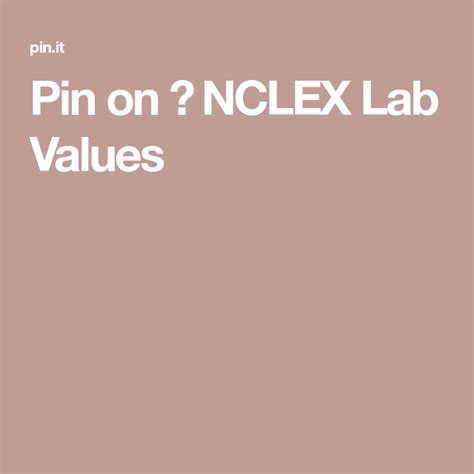 Pin On ♡ Nclex Lab Values Nclex Lab Values Lab Values Nclex