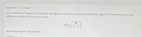 Solved Question 15 5 ﻿pointsuse Properties Of Logarithms