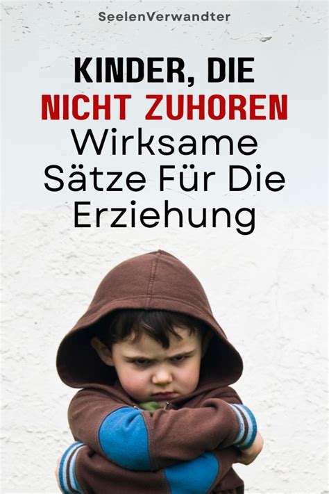 Kinder Die Nicht Zuhören Wirksame Sätze Für Die Erziehung