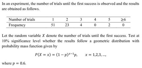Solved In An Experiment The Number Of Trials Until The