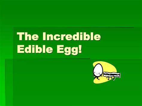Ppt The Incredible Edible Egg Powerpoint Presentation Free Download