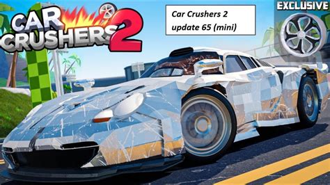 Car Crushers 2 Update 56 Mini YouTube