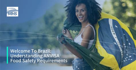 Welcome To Brazil Understanding Anvisa Food Safety Requirements