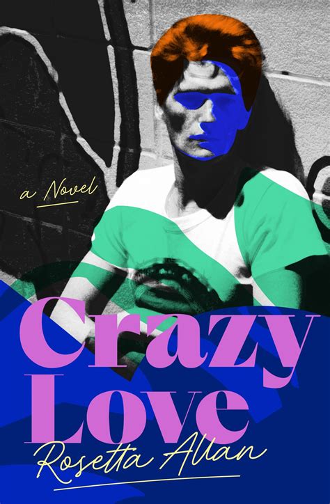 Crazy Love By Rosetta Allan Academy Of New Zealand Literature