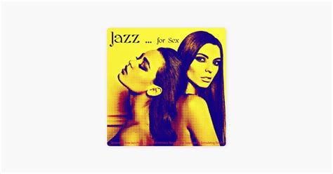 ‎jazz For Sex Song By Naked Jazz And New Orleans Jazz Club Apple Music