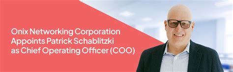 Onix Networking Corporation Appoints Patrick Schablitzki As Coo