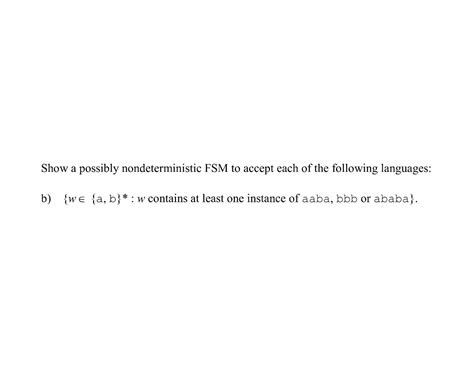 Solved Show A Possibly Nondeterministic Fsm To Accept Each