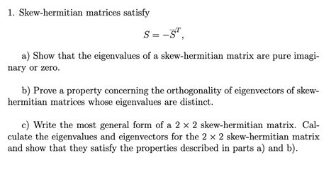 Solved 1 Skew Hermitian Matrices Satisfy S St A Show