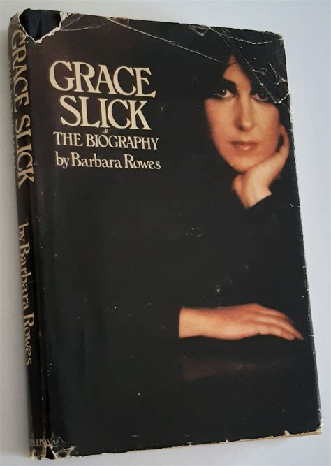 Grace Slick The Biography By Rowes Barbara Very Good Hardcover And