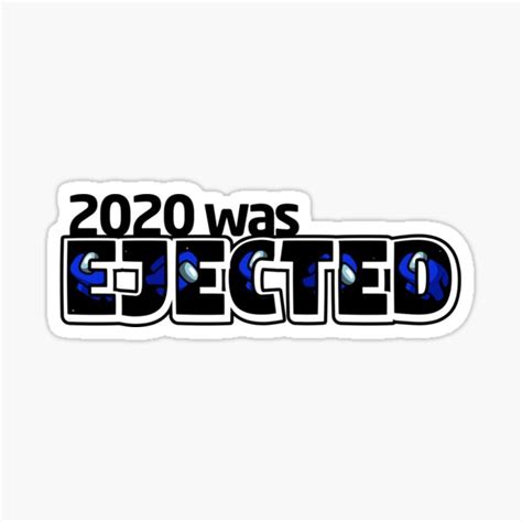 Among Us 2020 Was Ejected White Outline Sticker For Sale By Tchoard