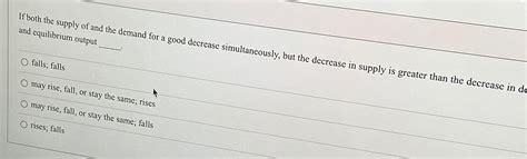 Solved If Both The Supply Of And The Demand For A Good