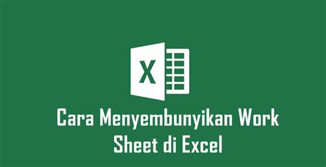 Cara Menyembunyikan Worksheet Di Excel Lengkapgambar