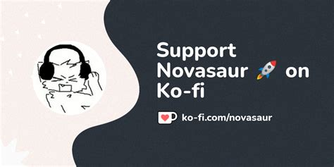 Support Novasaur On Ko Fi ️ Ko Fi ️ Where Creators Get Support From