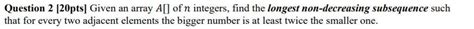 Solved Question 2 20pts Given An Array A Of N Integers