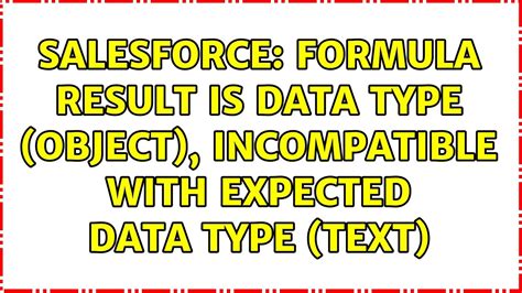 Salesforce Formula Result Is Data Type Object Incompatible With