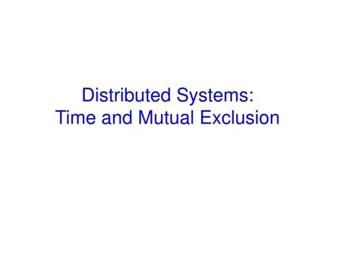 Ppt Distributed Systems Time And Mutual Exclusion Powerpoint