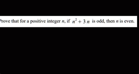 SOLVED Prove That For A Positive Integer N If N 2 3n Is Odd Then N
