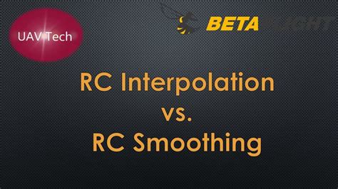 RC Smoothing And RC Interpolation UAV Tech