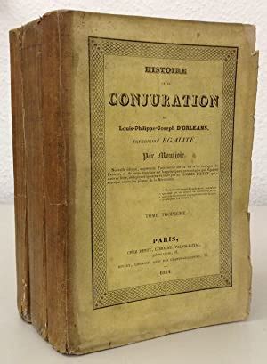 Histoire de la conjuration de Louis Philippe Joseph d Orléans surnommé