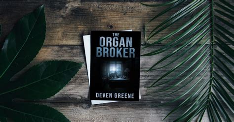 The Organ Broker By Deven Greene