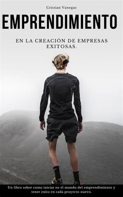 Emprendimiento En La Creación De Empresas Exitosas Guia De