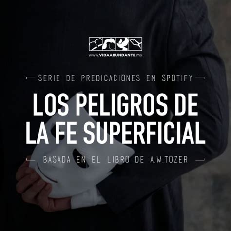 Los Peligros De La Fe Superficial Podcast On Spotify