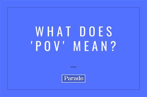 Pov Meaning The Meaning And Interesting Examples Of Pov Off