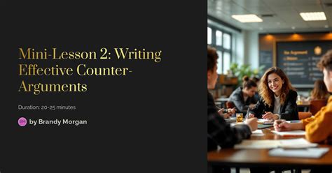 Mini Lesson 2 Writing Effective Counter Arguments