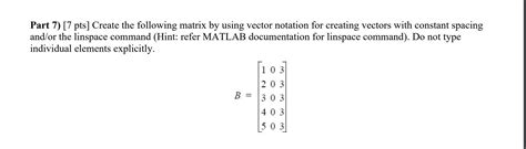 Solved Part Pts Create The Following Three Matrices Chegg
