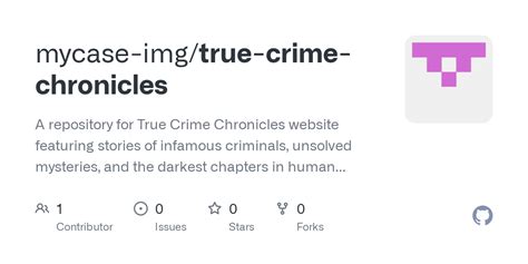 Github Mycase Imgtrue Crime Chronicles A Repository For True Crime
